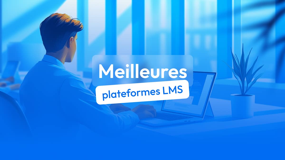 Les meilleures plateformes LMS pour former vos employés