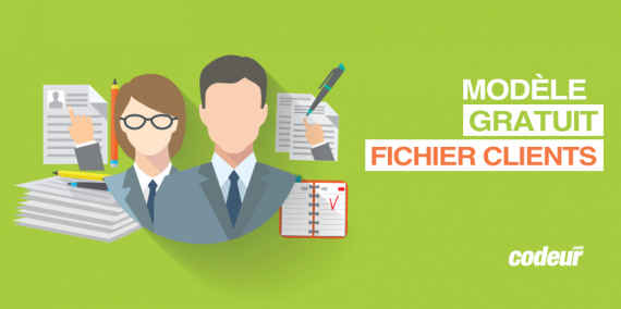 Comment créer un fichier clients ? [Modèle gratuit à télécharger]