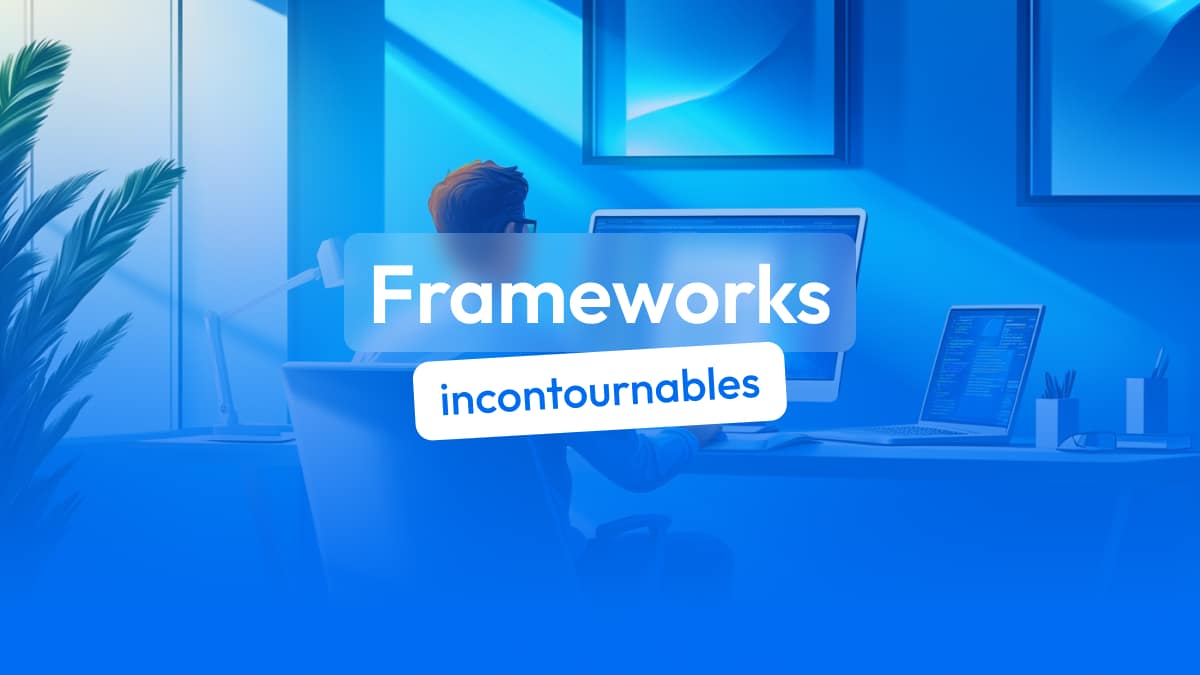 Framework web : les 10 meilleures solutions à utiliser