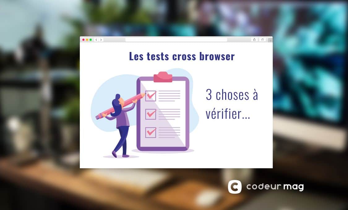 Test cross-browser : le guide pour analyser votre site - Codeur Blog