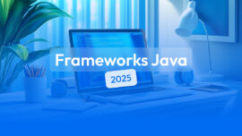Les meilleurs frameworks Java à utiliser en 2025