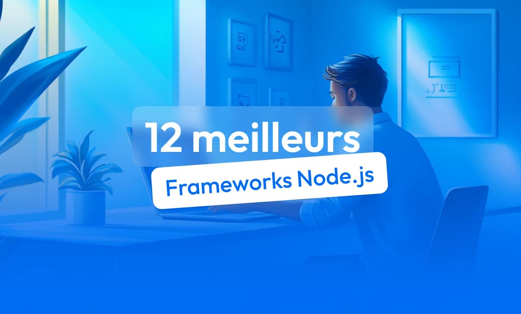 Les 12 meilleurs frameworks Node.js en 2025