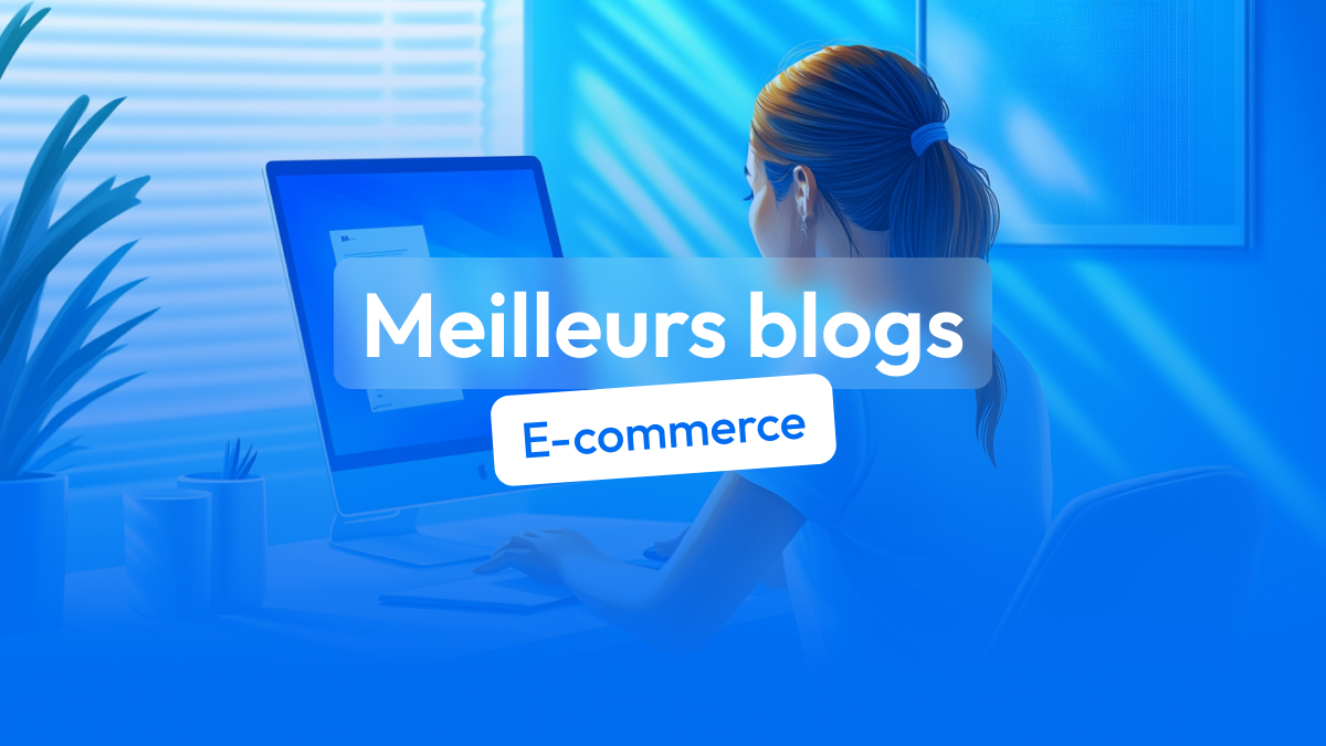 Les 33 meilleurs blogs e-commerce à suivre en 2025