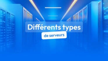 Quels sont les différents types de serveurs