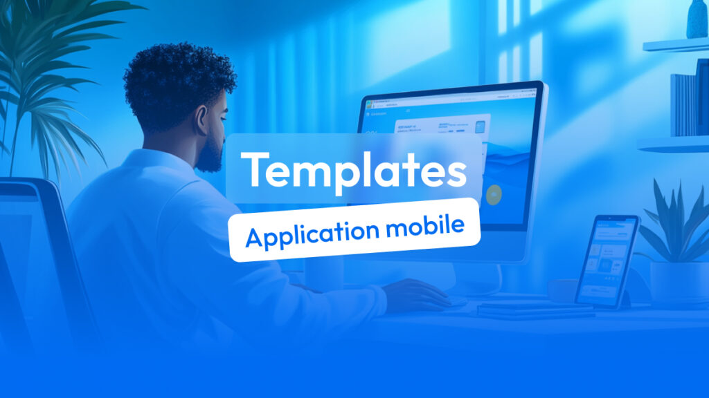 14 templates pour créer votre application mobile