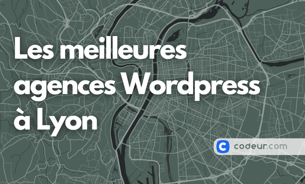 Les 10 meilleures agences WordPress de Lyon