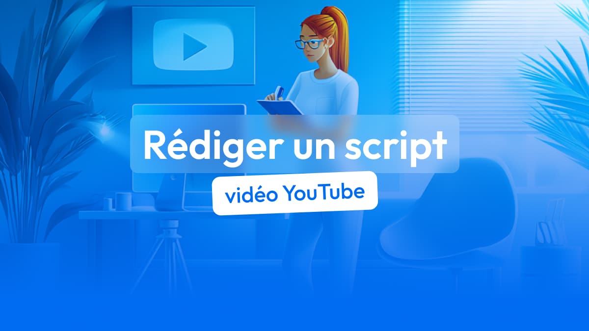 10 étapes pour rédiger un script de vidéo YouTube