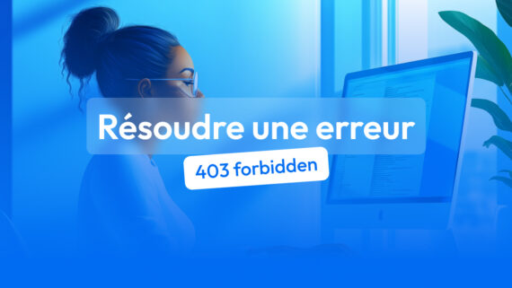 Comment résoudre une erreur 403 forbidden