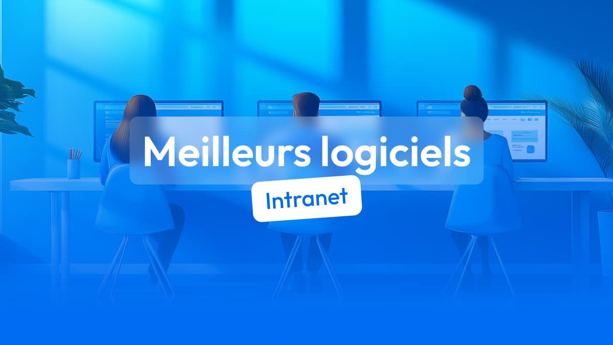 Les 10 meilleurs logiciels intranet pour votre entreprise