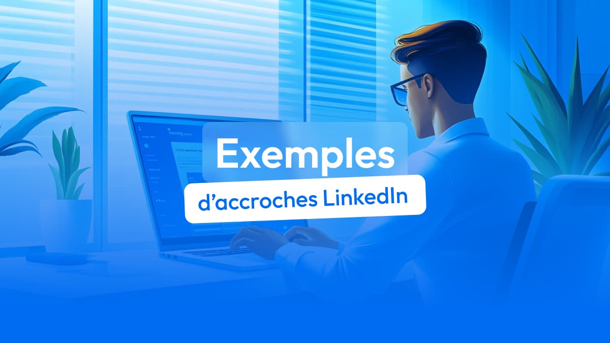 30 accroches pour créer un bon post LinkedIn