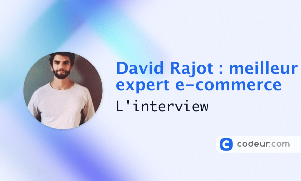 Interview de David Rajot : meilleur expert e-commerce aux Codeur Awards 2024