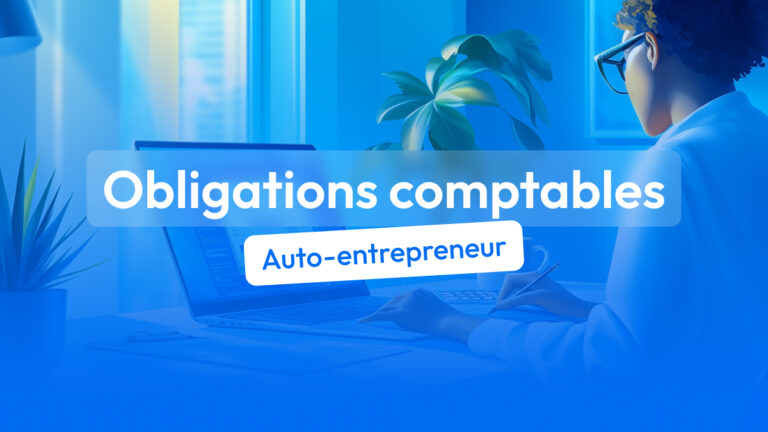 Quelles sont les obligations comptables d'un auto-entrepreneur