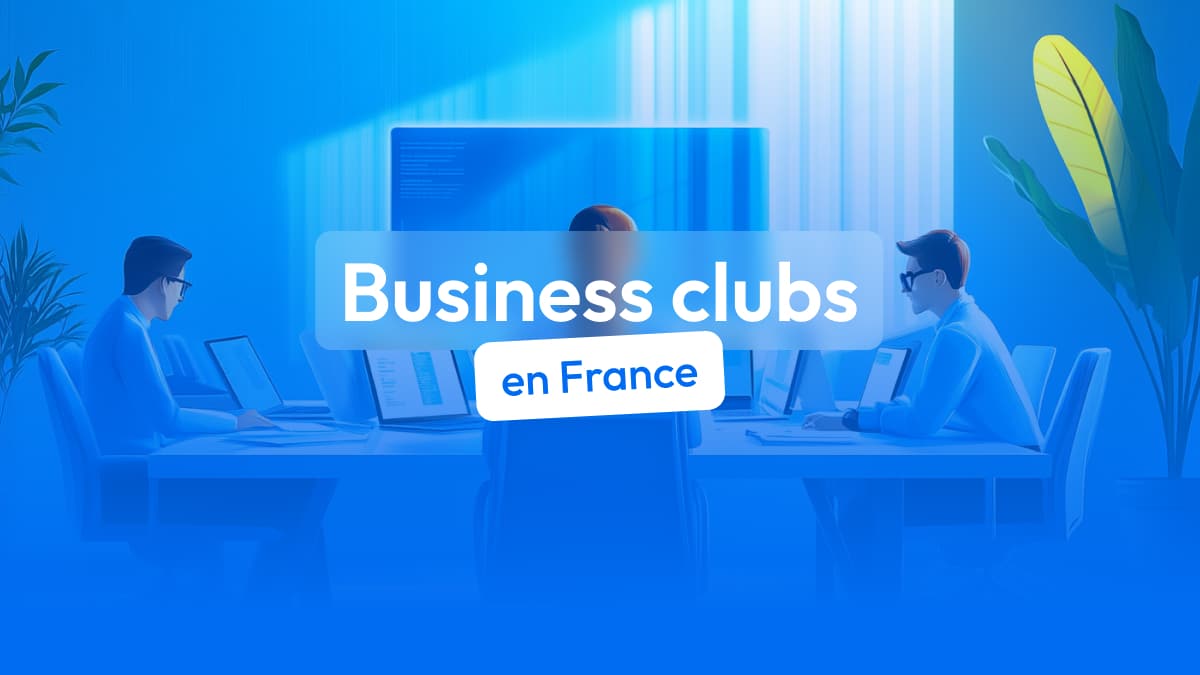 Quels sont les plus grands business clubs en France