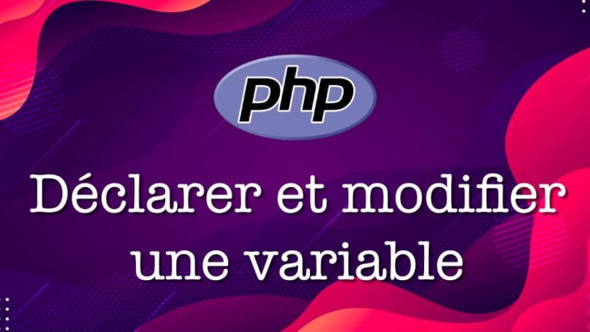 Variable Php Déclarer Et Modifier Une Variable